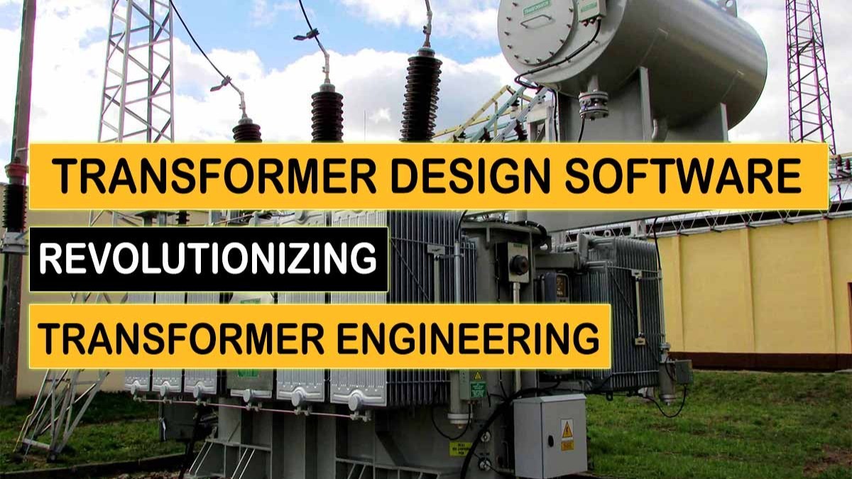 Unveiling the Future of Electrical Engineering: Transformer Design Software Unveiling the Future of Electrical Engineering: Transformer Design Software