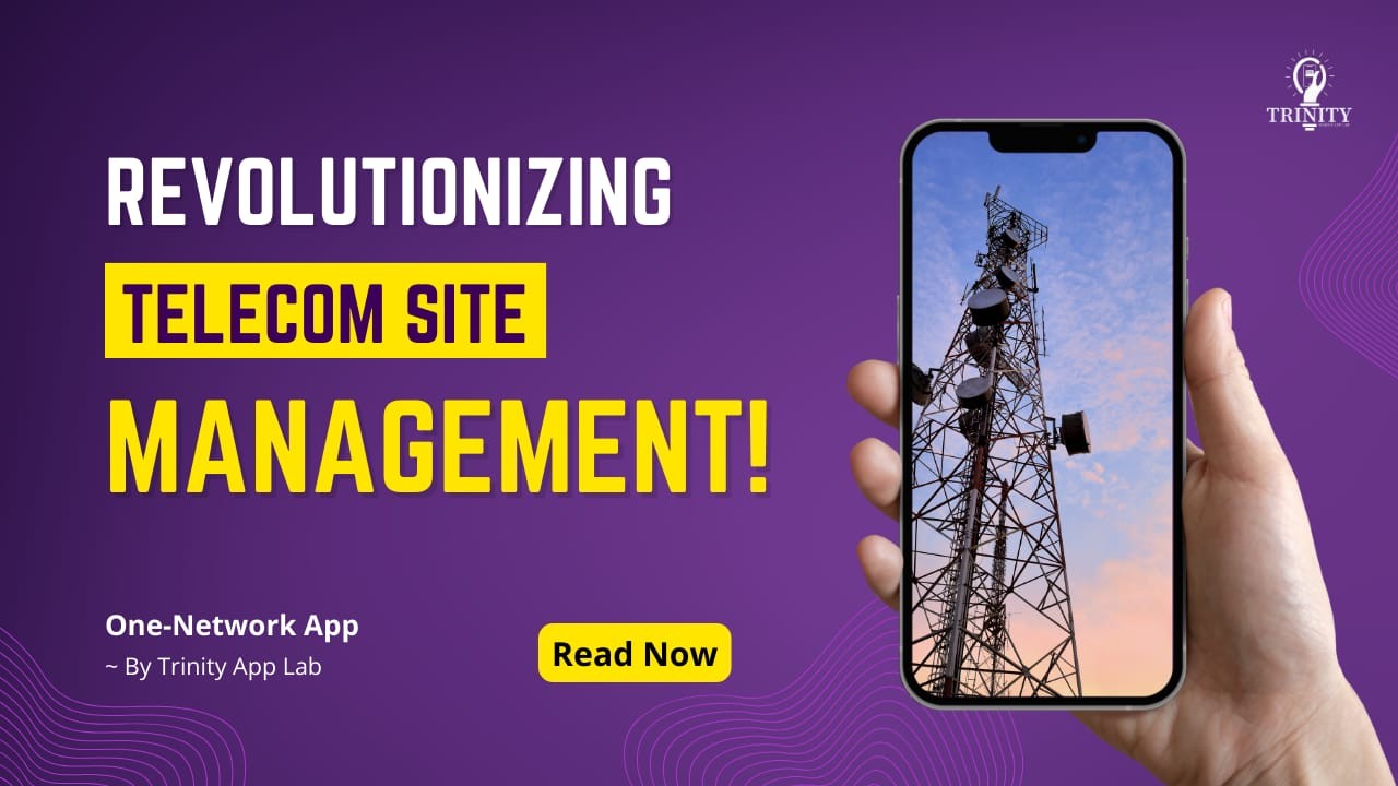Revolutionizing Telecom Site Management: A Comprehensive Approach Revolutionizing Telecom Site Management: A Comprehensive Approach