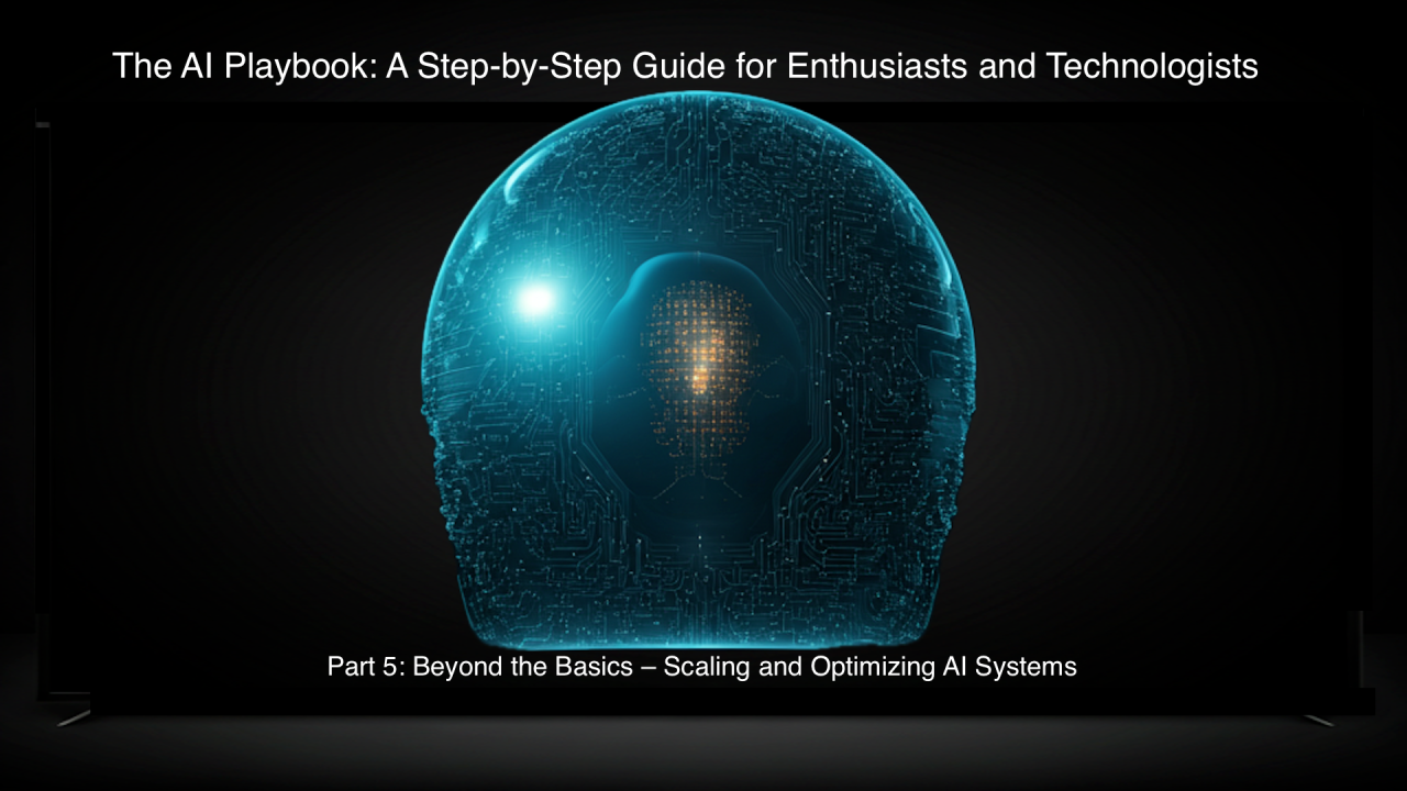 The AI Playbook, Part 5: Beyond the Basics – Scaling and Optimizing AI ... The AI Playbook, Part 5: Beyond the Basics – Scaling and Optimizing AI ...