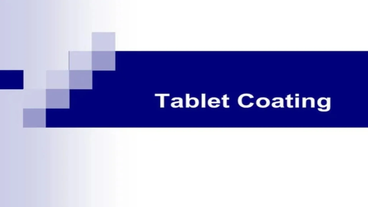 Why Tablets Are Coated: An Overview Why Tablets Are Coated: An Overview