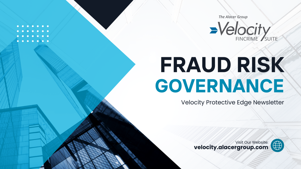 Velocity PROTECTive Edge: Mastering Fraud Risk Governance Velocity PROTECTive Edge: Mastering Fraud Risk Governance