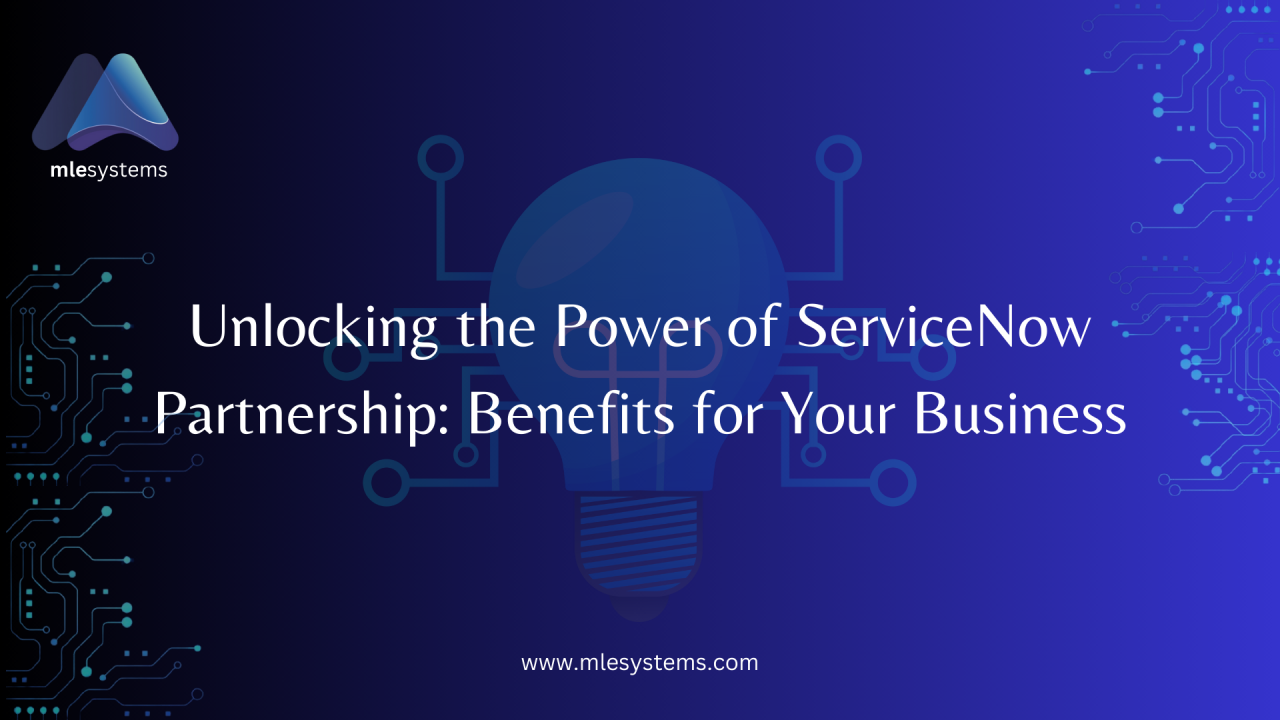 Unlocking the Power of ServiceNow Partnership: Benefits for Your Business Unlocking the Power of ServiceNow Partnership: Benefits for Your Business
