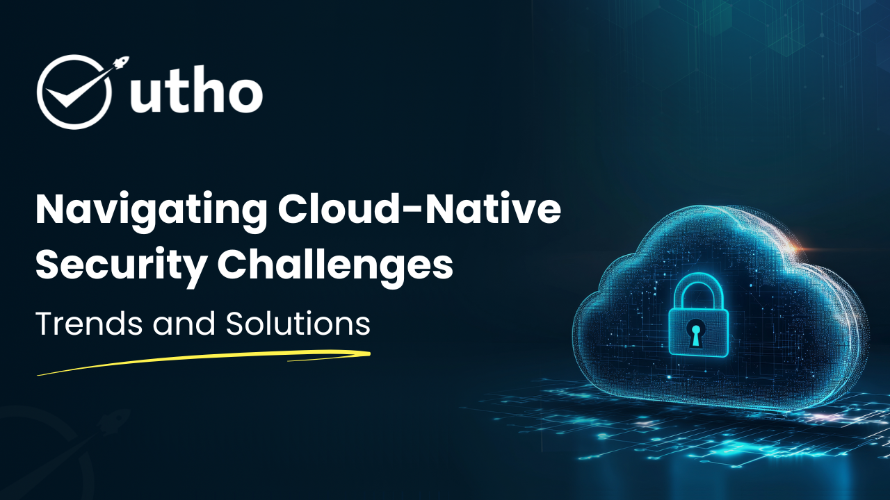 Navigating Cloud-Native Security Challenges: Trends and Solutions Navigating Cloud-Native Security Challenges: Trends and Solutions