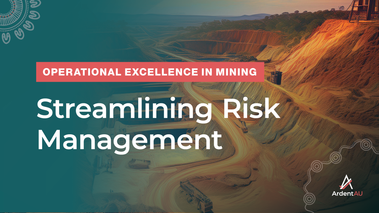 Operations in Mining: Streamlining Risk Management Operations in Mining: Streamlining Risk Management