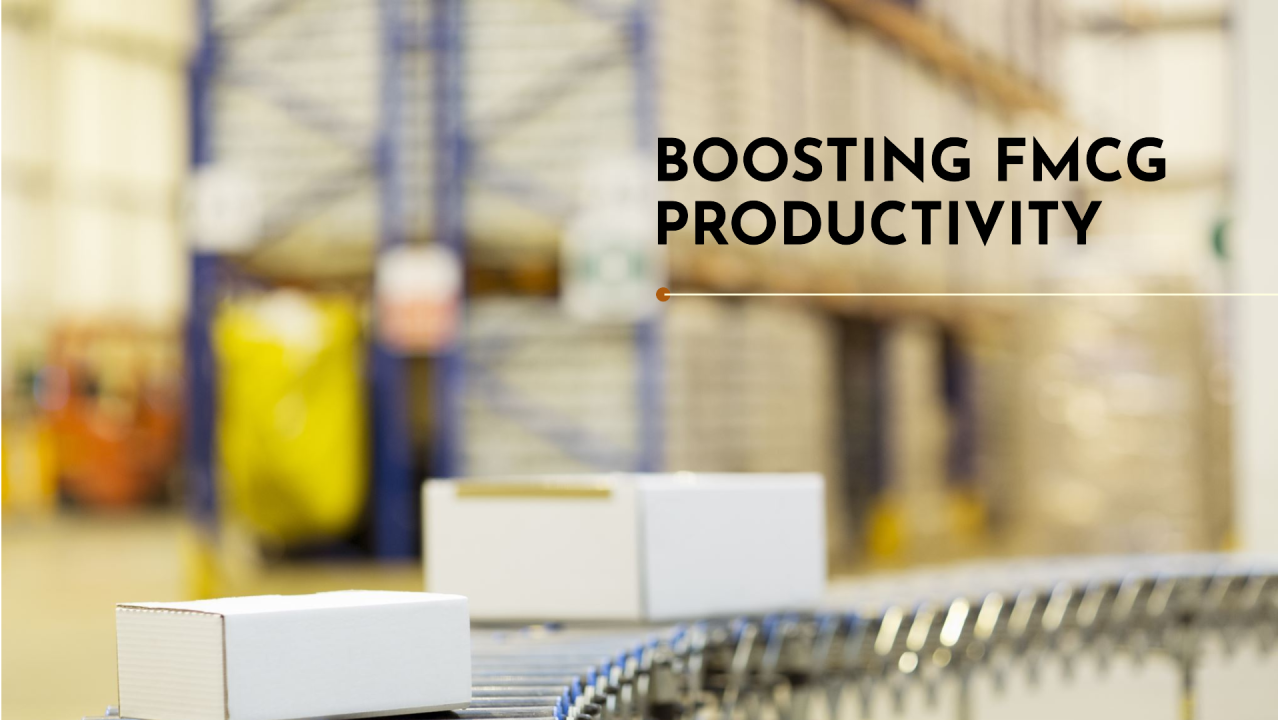 Boosting FMCG Productivity Through Continuous Learning Boosting FMCG Productivity Through Continuous Learning