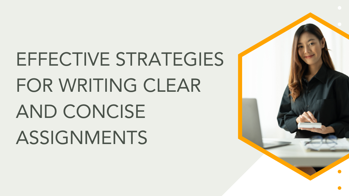 Effective Strategies for Writing Clear and Concise Assignmen Effective Strategies for Writing Clear and Concise Assignmen
