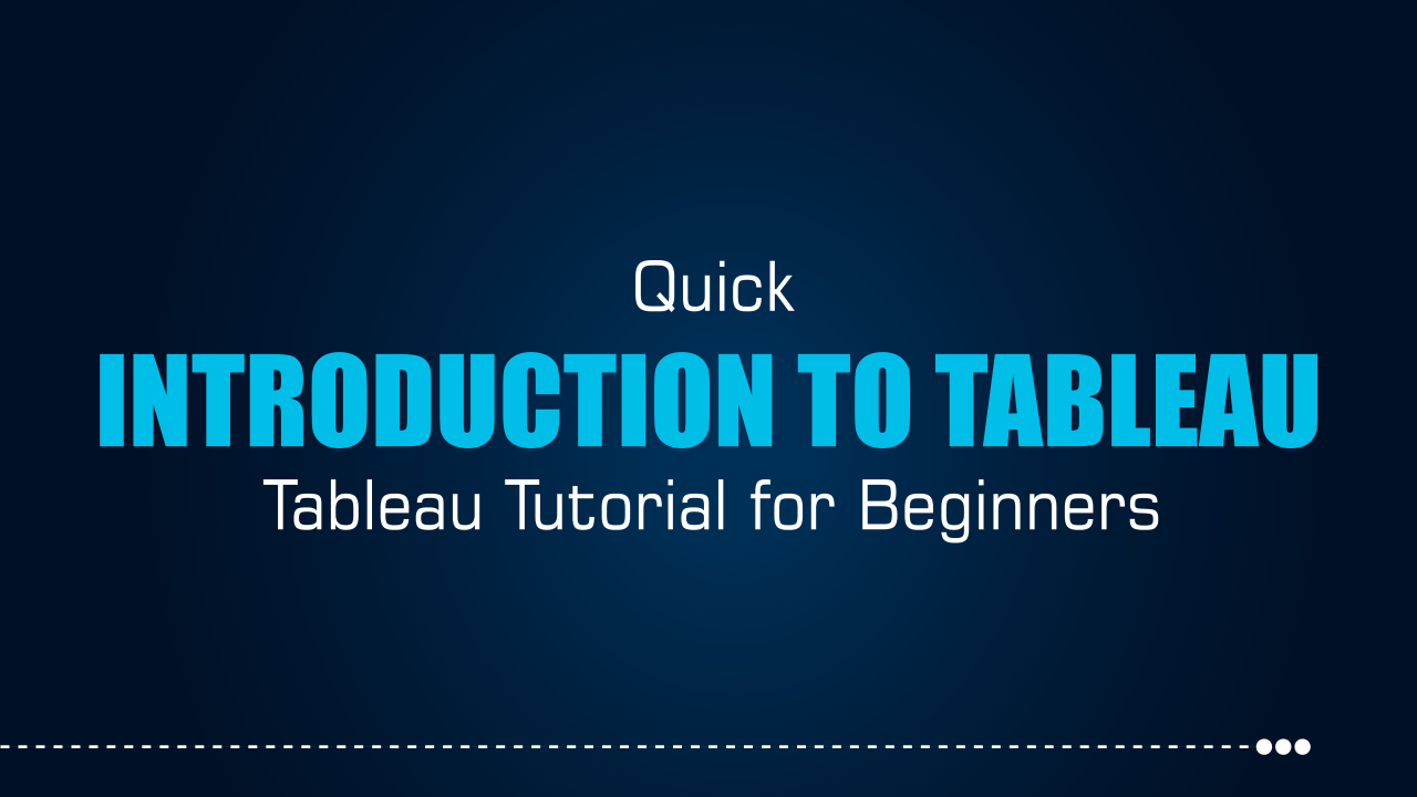 Quick Introduction to Tableau | Tableau Tutorial for Beginners Quick Introduction to Tableau | Tableau Tutorial for Beginners