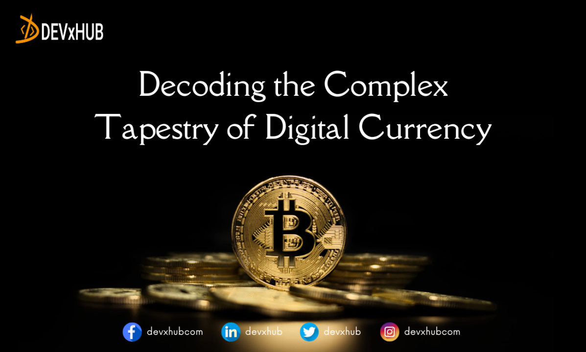 Decoding the Complex Tapestry of Digital Currency Decoding the Complex Tapestry of Digital Currency