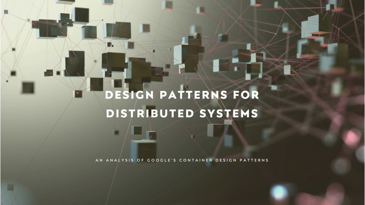 Analysis of Google's Container Design Patterns for Distributed Systems ... Analysis of Google's Container Design Patterns for Distributed Systems ...