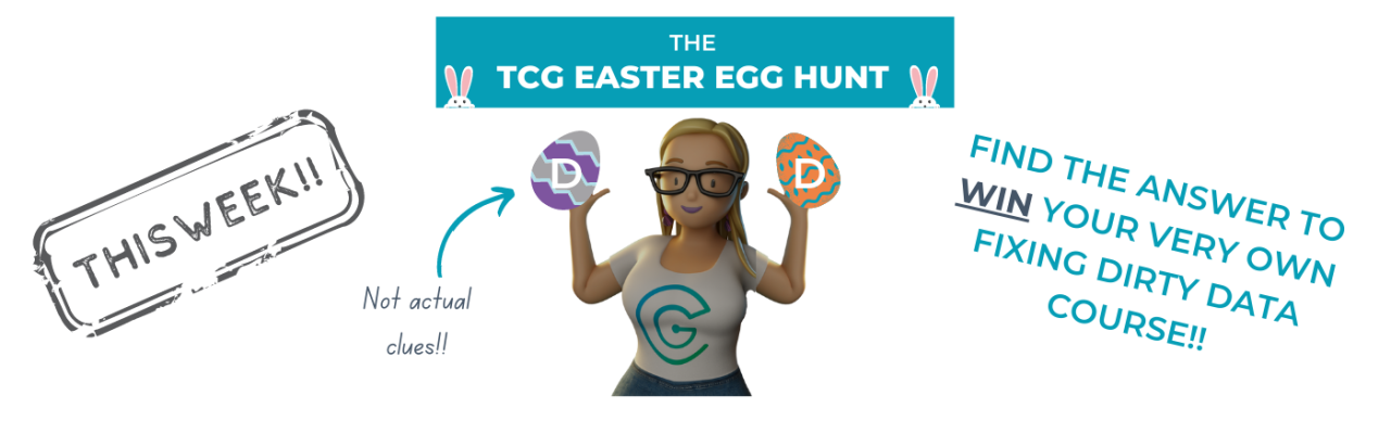 TCG Egg Hunt: Win the Fixing Dirty Data Course! | Susan Walsh TCG Egg Hunt: Win the Fixing Dirty Data Course! | Susan Walsh