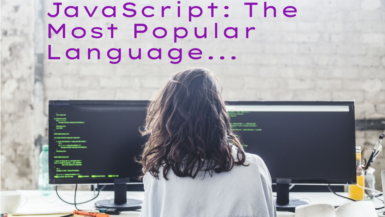 Why JavaScript Remains the Most Popular Programming Language Why JavaScript Remains the Most Popular Programming Language