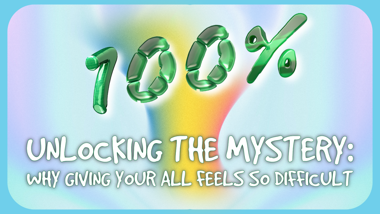 Unlocking the Mystery: Why Giving Your All Feels So Difficult Unlocking the Mystery: Why Giving Your All Feels So Difficult