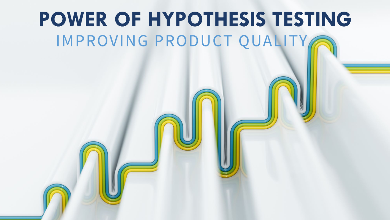 Unlocking the Power of Hypothesis Testing in Product Testing and ... Unlocking the Power of Hypothesis Testing in Product Testing and ...