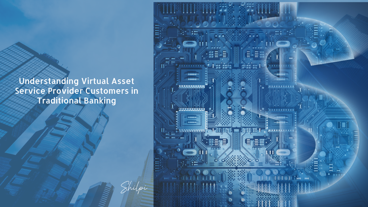 Understanding VASP Customers in Traditional Banking Understanding VASP Customers in Traditional Banking