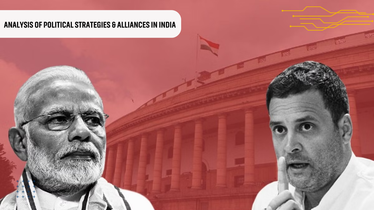 Analysis of Political Strategies and Alliances in India Analysis of Political Strategies and Alliances in India