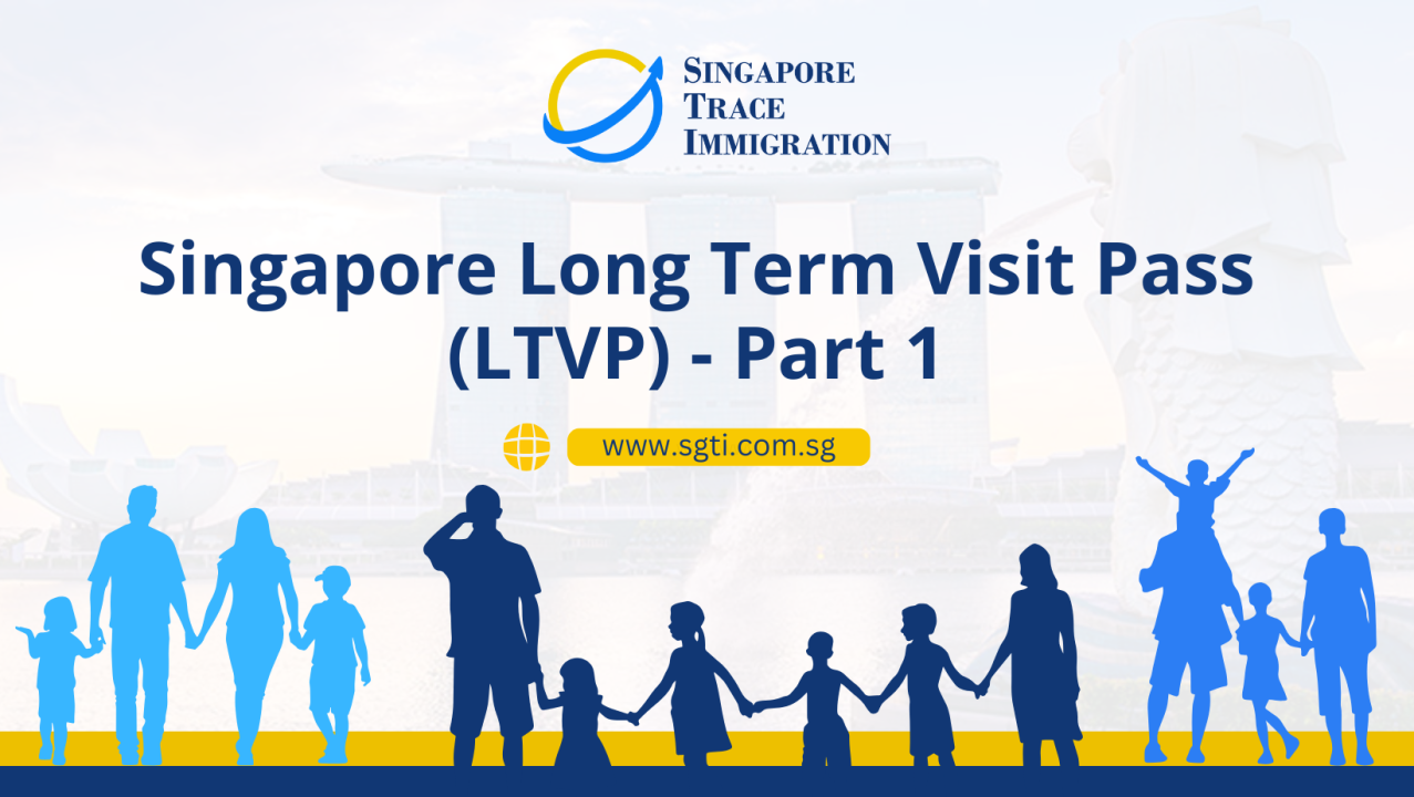 Singapore Long-Term Visit Pass (LTVP) Singapore Long-Term Visit Pass (LTVP)