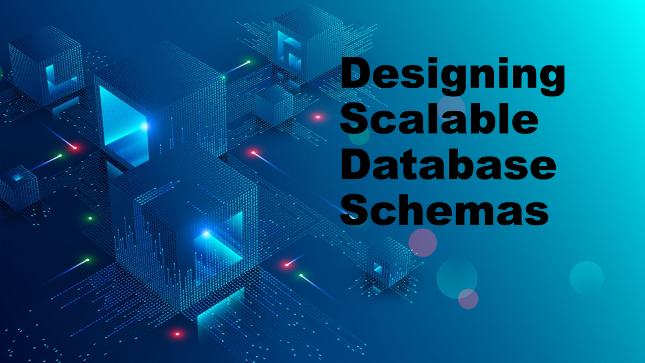 How to Design Database Schemas for Scalable Software: A Guide to SQL ... How to Design Database Schemas for Scalable Software: A Guide to SQL ...