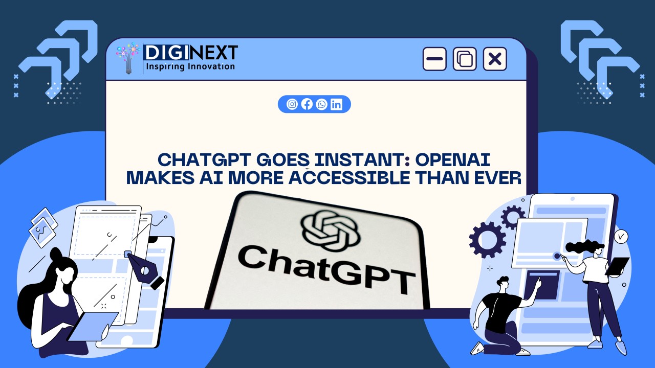 ChatGPT Goes Instant: OpenAI Makes AI More Accessible ChatGPT Goes Instant: OpenAI Makes AI More Accessible