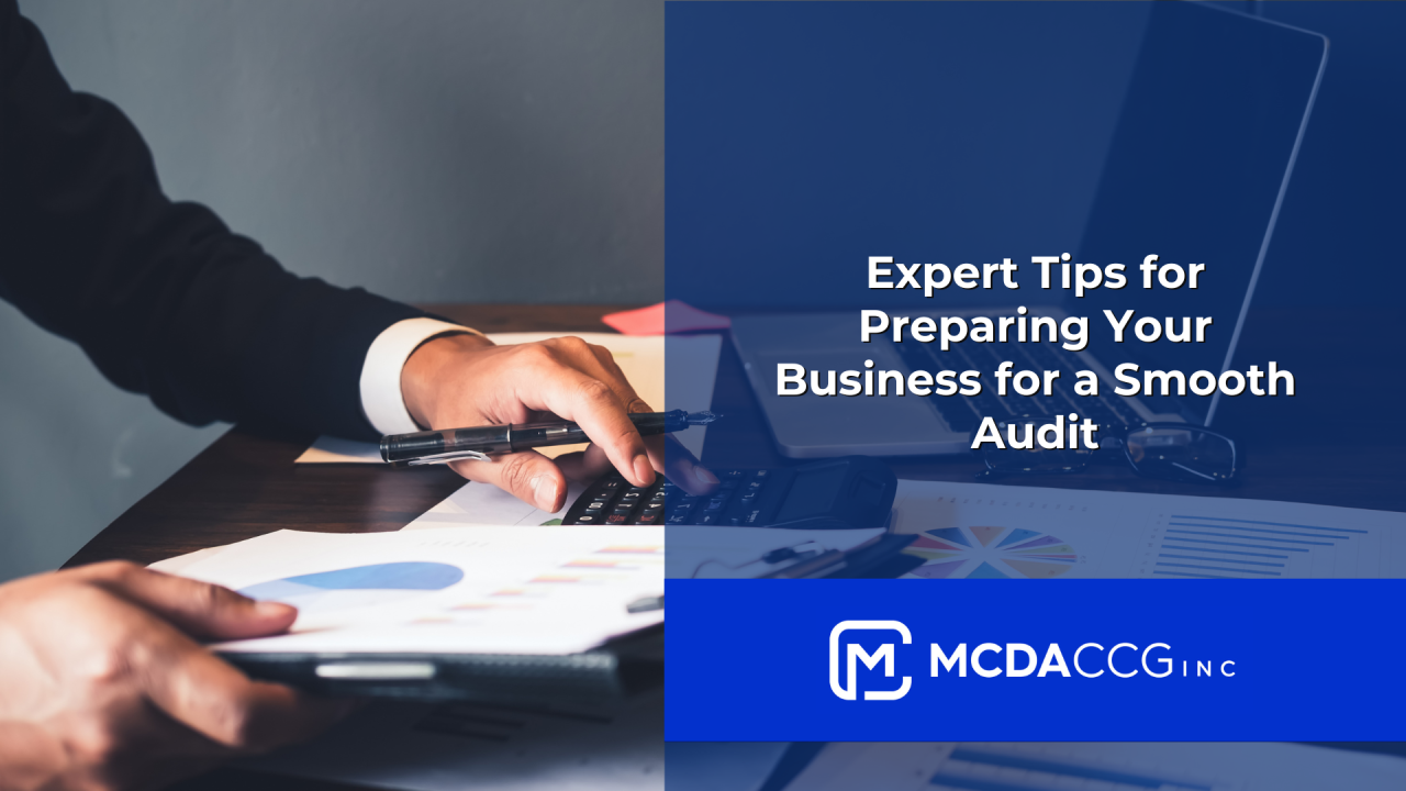 Expert Tips for Preparing Your Business for a Smooth Audit Expert Tips for Preparing Your Business for a Smooth Audit