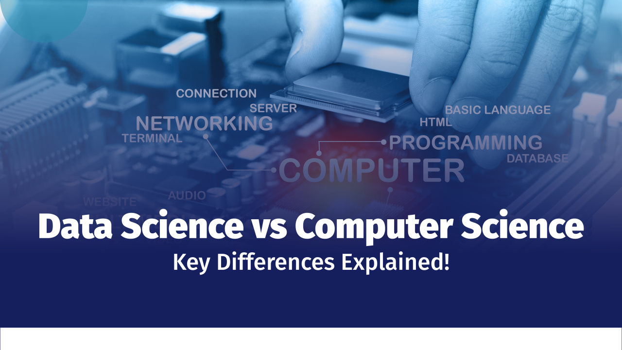 Data Science vs Computer Science: Key Differences Explained! Data Science vs Computer Science: Key Differences Explained!