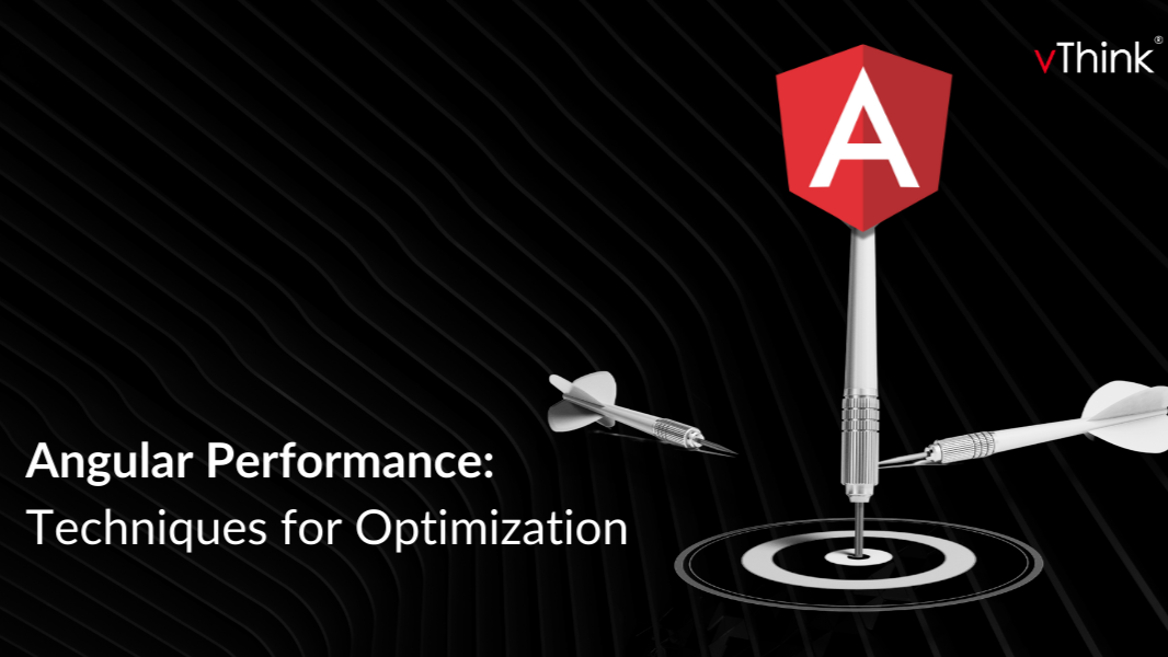 Angular Performance: Techniques for Optimization Angular Performance: Techniques for Optimization