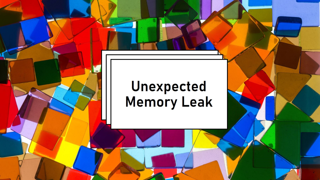 An Unexpected Memory Leak in JavaScript: An Unexpected Memory Leak in JavaScript: