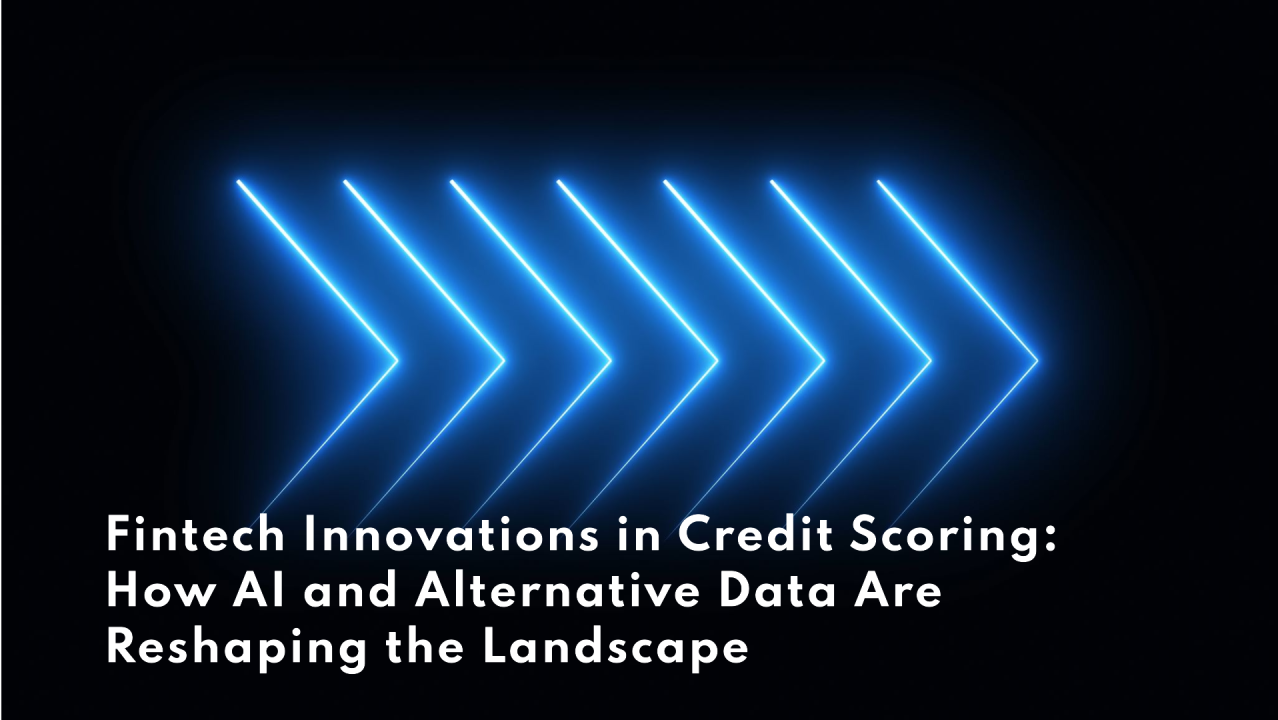 Fintech Innovations in Credit Scoring: How AI and Alternative Data Are ... Fintech Innovations in Credit Scoring: How AI and Alternative Data Are ...