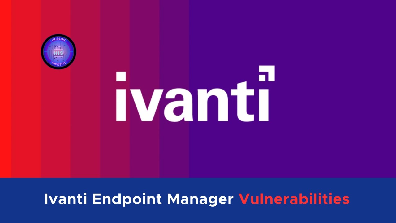 Ivanti Endpoint Manager Vulnerabilities PoC Alert Ivanti Endpoint Manager Vulnerabilities PoC Alert