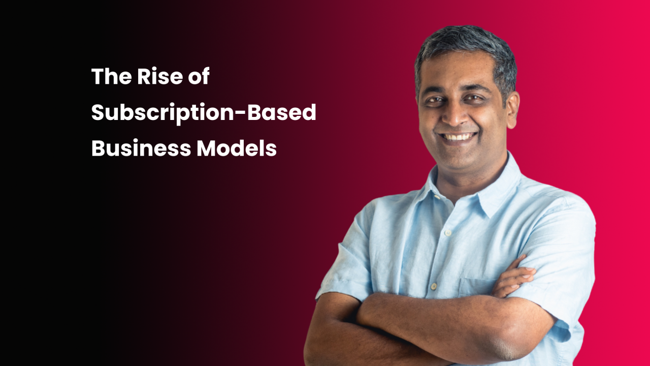 The Rise of Subscription-Based Business Models The Rise of Subscription-Based Business Models