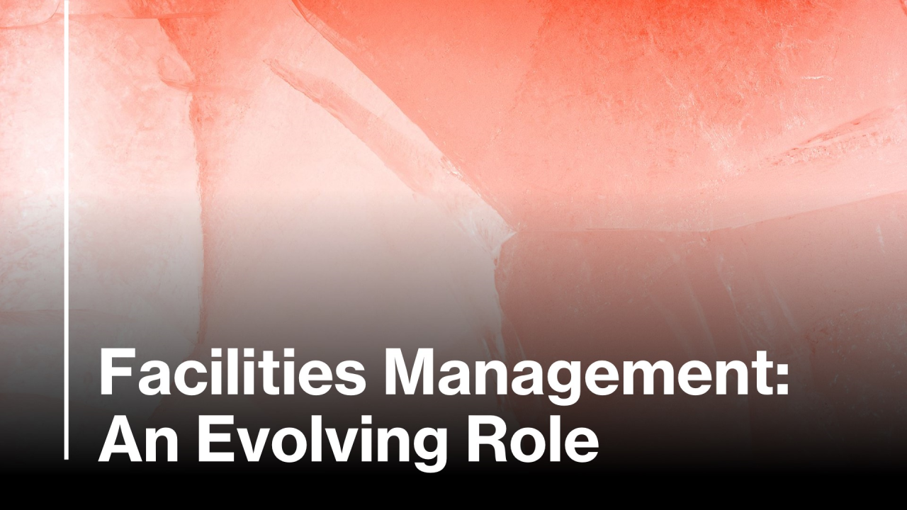 The Evolving Role of Facilities Managers The Evolving Role of Facilities Managers