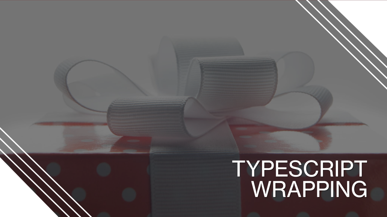What is wrapping in typescript? What is wrapping in typescript?