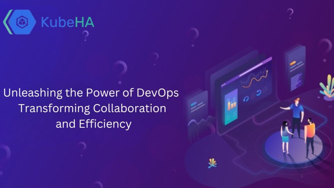 Unleashing the Power of DevOps Transforming Collaboration and Efficiency Unleashing the Power of DevOps Transforming Collaboration and Efficiency