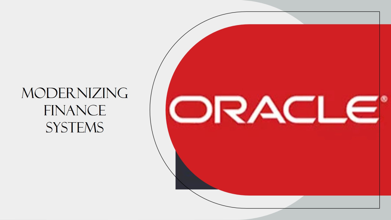 Oracle and Beyond: Modernizing Finance Systems for the Future 🚀💻📊 Oracle and Beyond: Modernizing Finance Systems for the Future 🚀💻📊