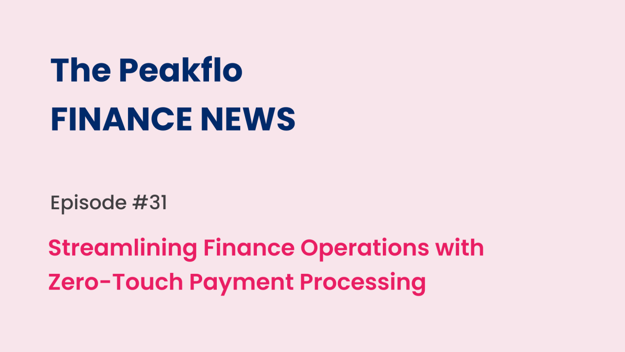 Streamlining Finance Operations with Zero-Touch Payment Processing Streamlining Finance Operations with Zero-Touch Payment Processing