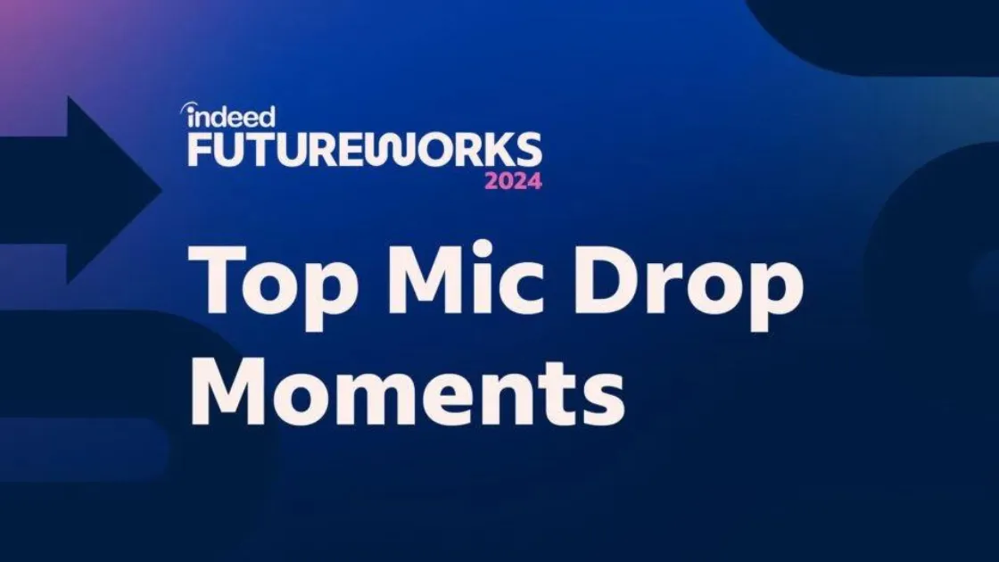 Key Takeaways from Indeed FutureWorks: 7 Insights You Can't Miss Key Takeaways from Indeed FutureWorks: 7 Insights You Can't Miss