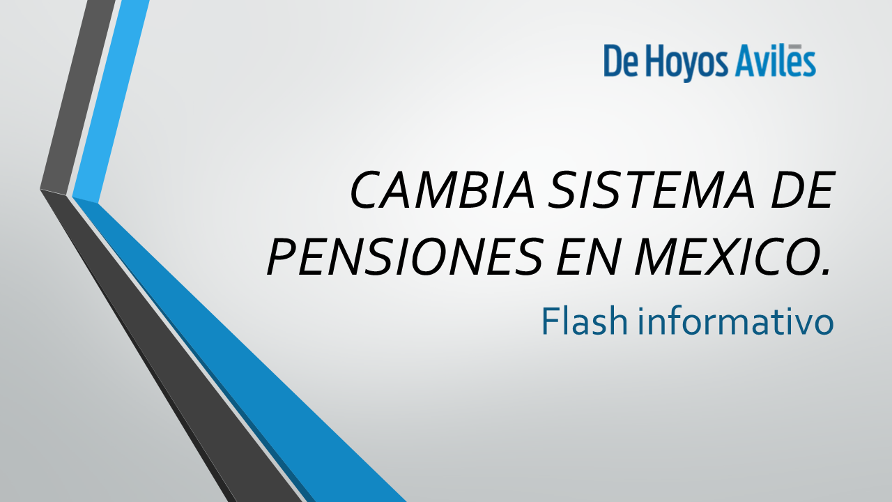 CAMBIO EN EL SISTEMA DE PENSIONES EN MEXICO. CAMBIO EN EL SISTEMA DE PENSIONES EN MEXICO.