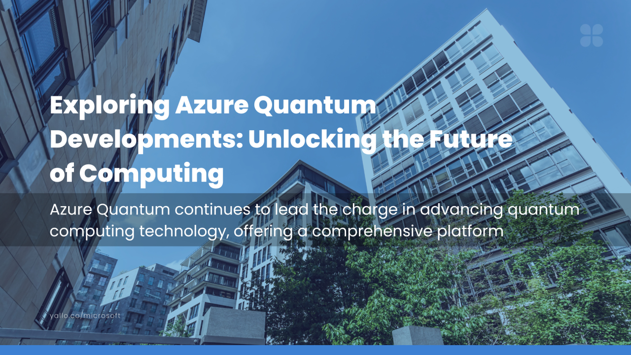 Exploring Azure Quantum Developments: Unlocking the Future of Computing Exploring Azure Quantum Developments: Unlocking the Future of Computing