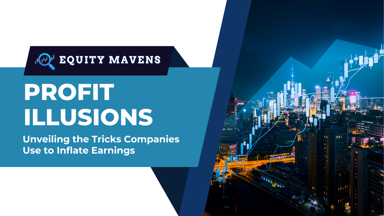 Profit Illusions: Unveiling the Tricks Companies Use to Inflate Earnings Profit Illusions: Unveiling the Tricks Companies Use to Inflate Earnings