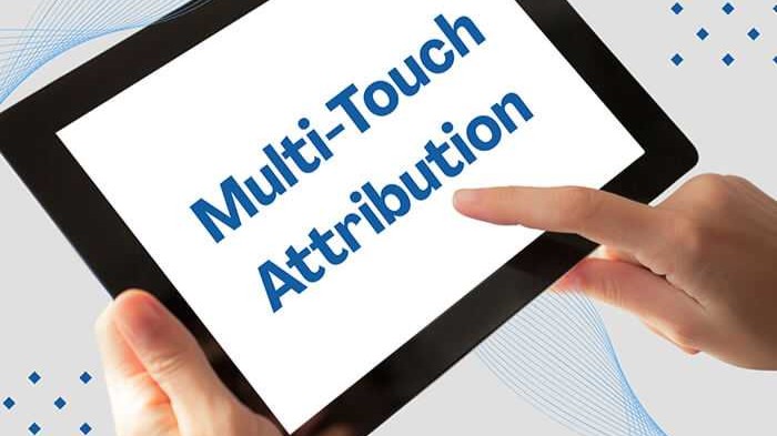 The Ultimate Guide to Understanding Multi-Touch Attribution Modeling The Ultimate Guide to Understanding Multi-Touch Attribution Modeling
