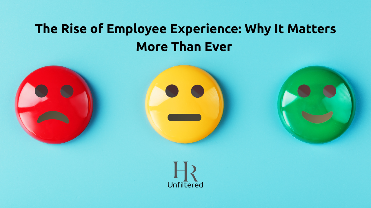 The Rise of Employee Experience: Why It Matters More Than Ever The Rise of Employee Experience: Why It Matters More Than Ever