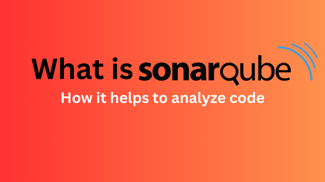 Use of SonarQube & its importance Use of SonarQube & its importance