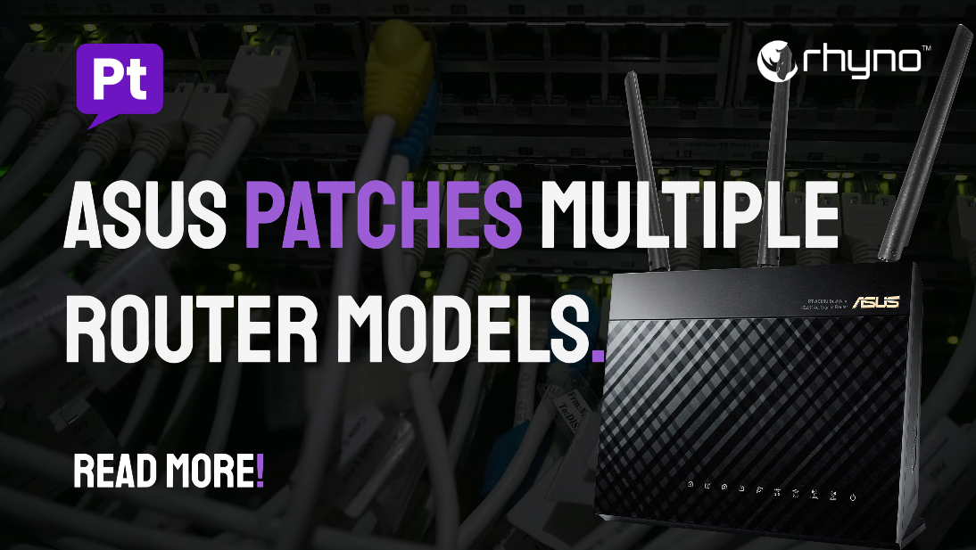 ASUS Patches Multiple Router Models. ASUS Patches Multiple Router Models.