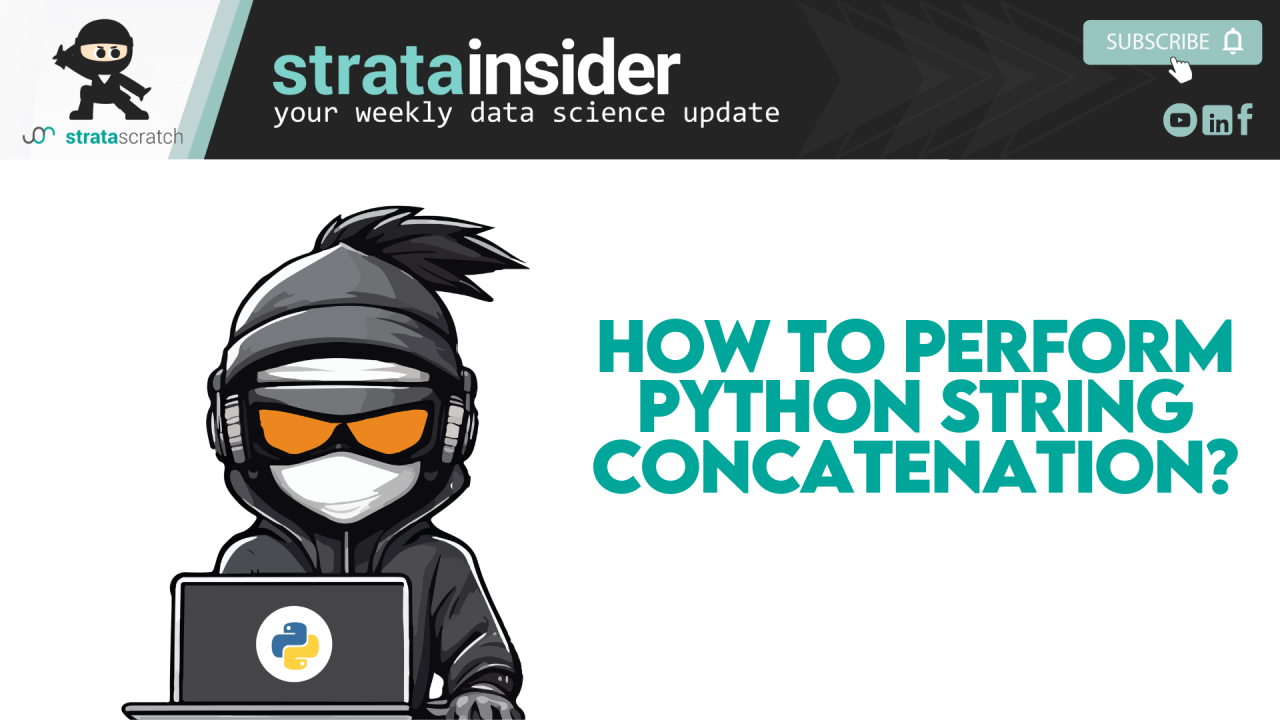 How to Perform Python String Concatenation? How to Perform Python String Concatenation?