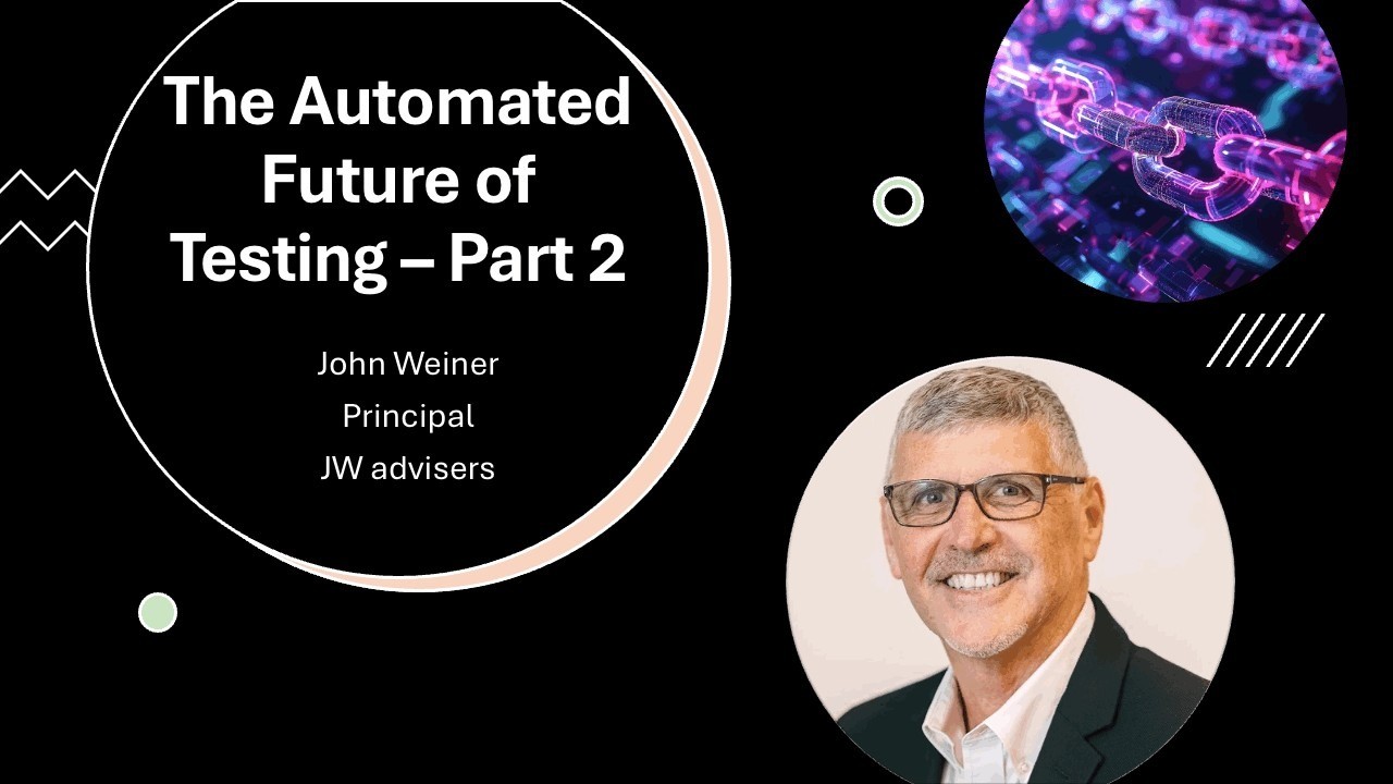 The Automated Future of Testing – Part 2 The Automated Future of Testing – Part 2