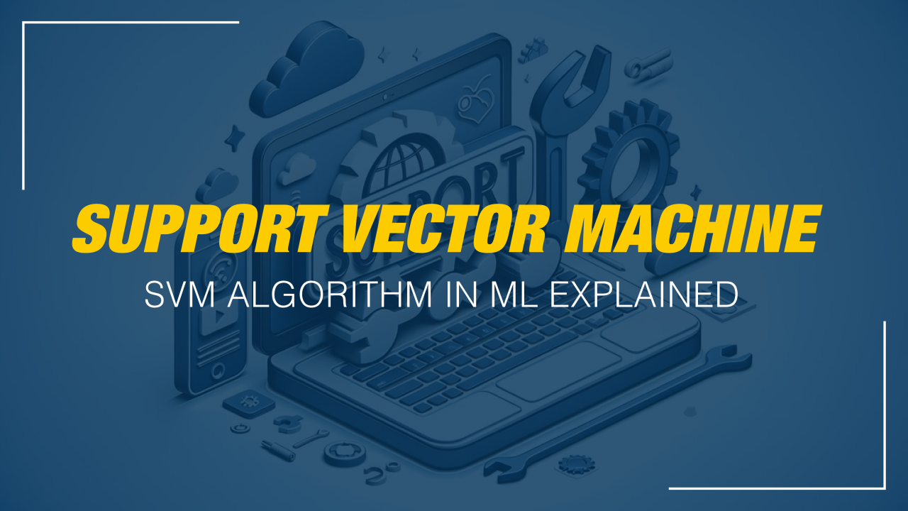 Support Vector Machines - SVM Algorithm in ML Explained Support Vector Machines - SVM Algorithm in ML Explained