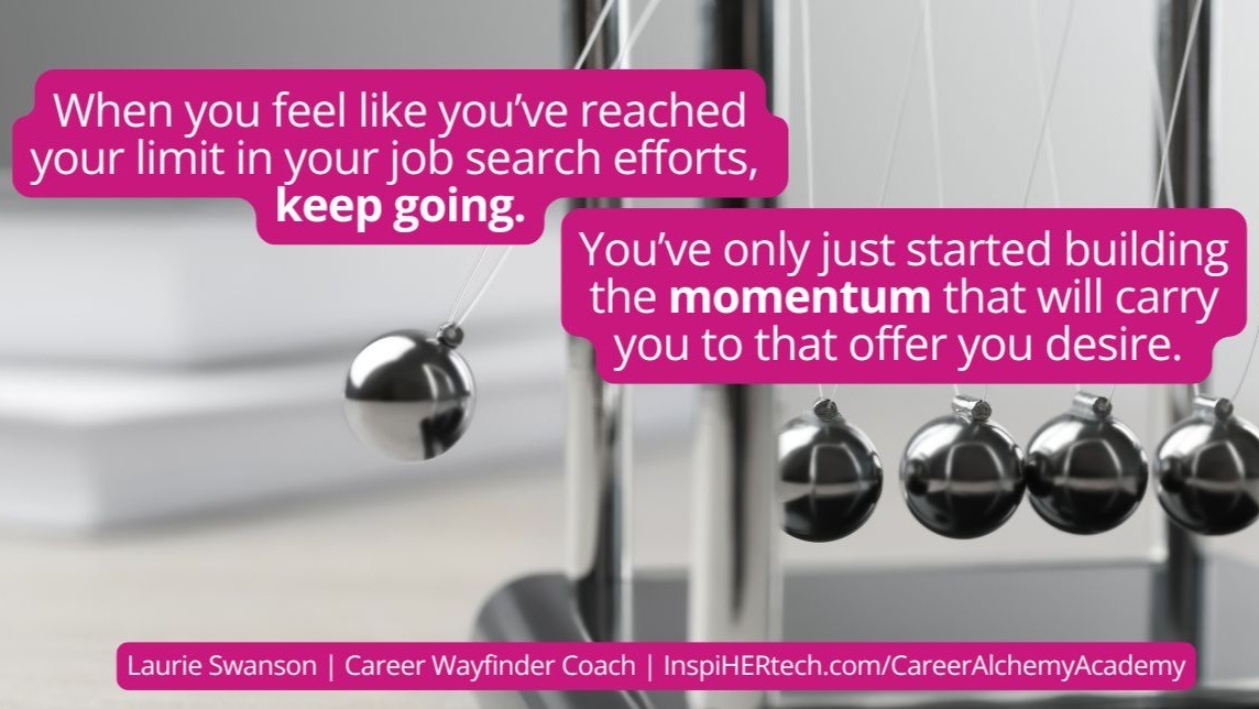 Building AND Sustaining Momentum in Your Job Search Building AND Sustaining Momentum in Your Job Search