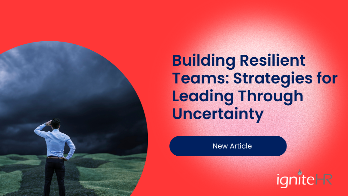 Building Resilient Teams: Strategies for Leading Through Uncertainty Building Resilient Teams: Strategies for Leading Through Uncertainty