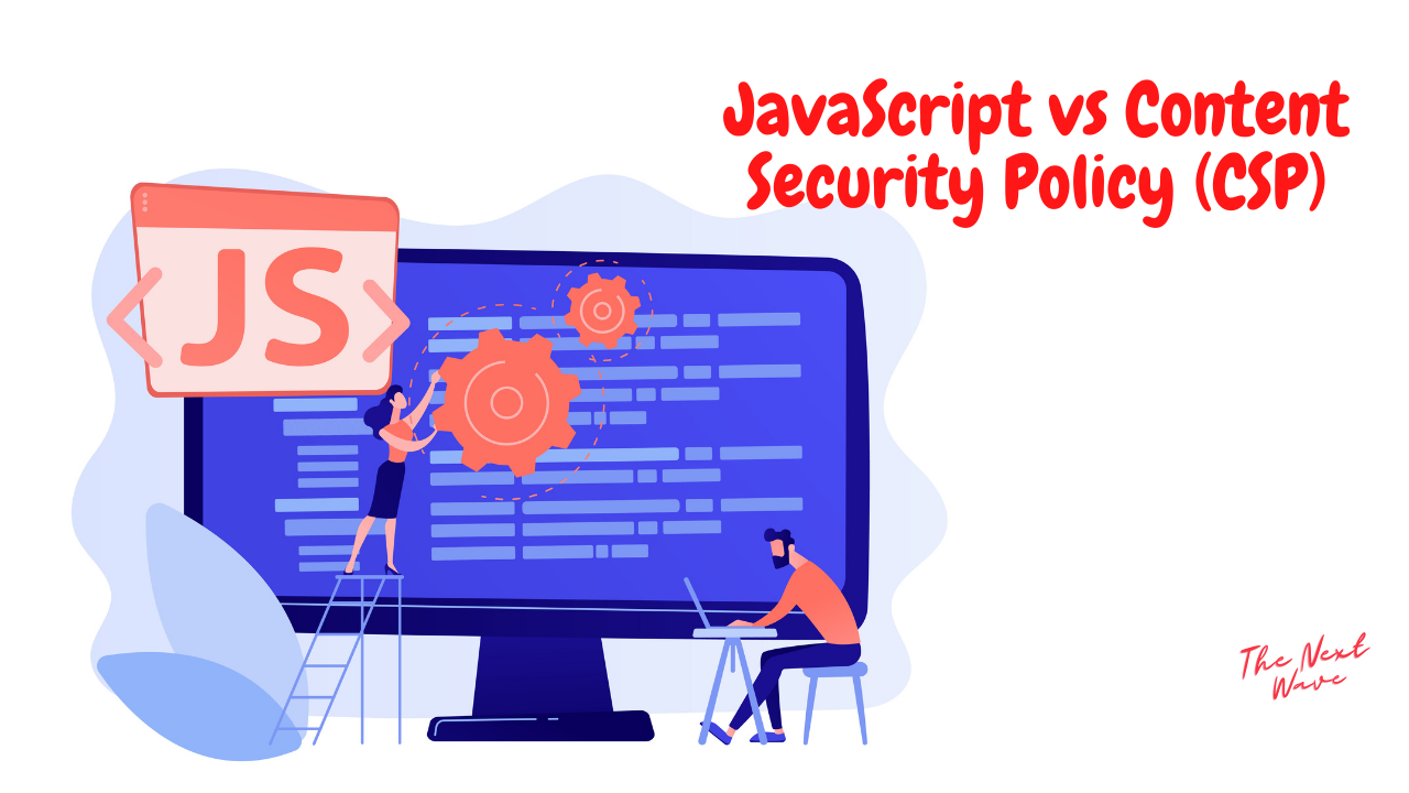Preventing JavaScript Vulnerabilities via Content Security Policy (CSP) Preventing JavaScript Vulnerabilities via Content Security Policy (CSP)