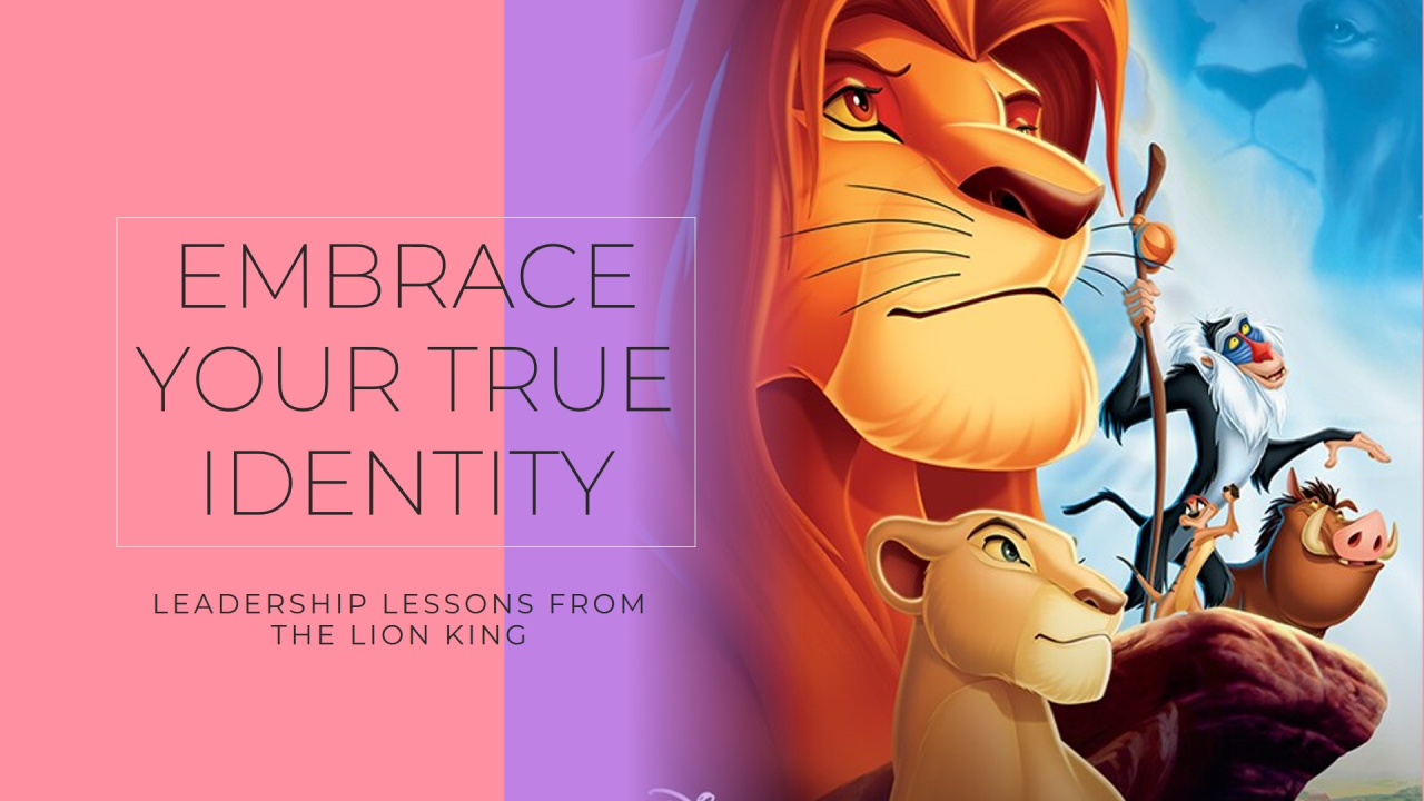 The Lion King: Embracing Your True Identity and Leadership The Lion King: Embracing Your True Identity and Leadership