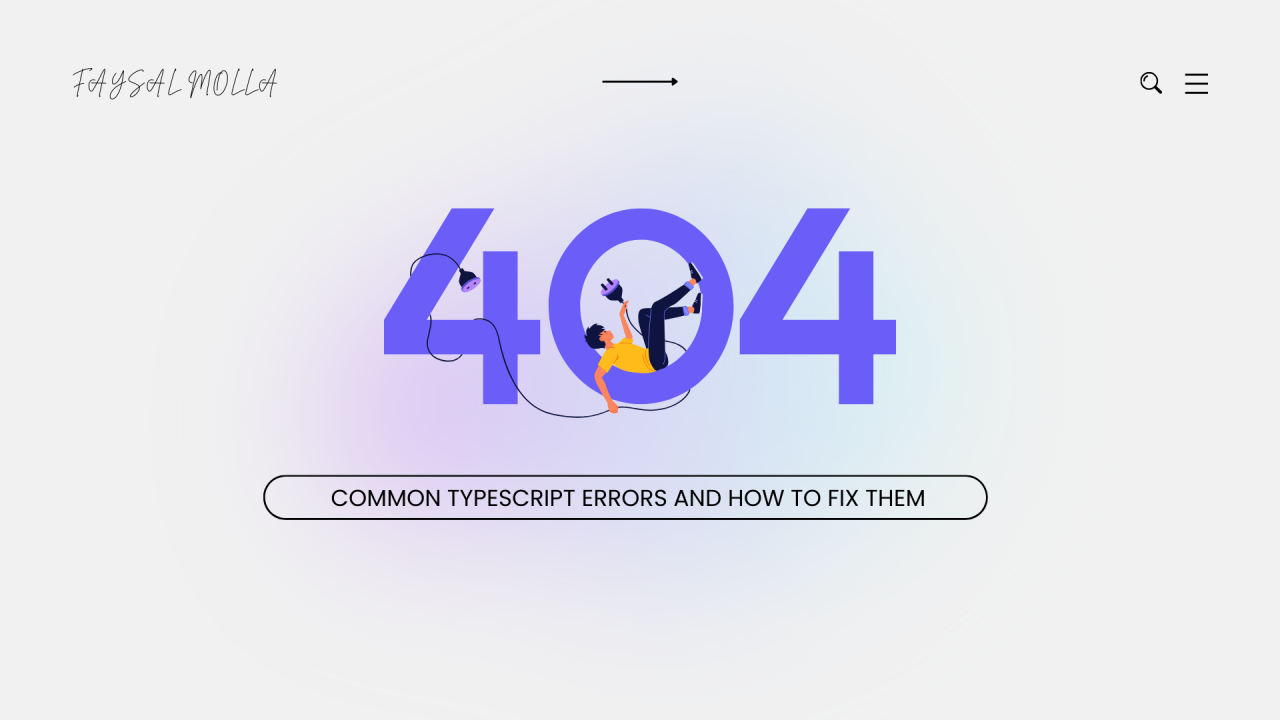 Common TypeScript Errors and How to Fix Them Common TypeScript Errors and How to Fix Them